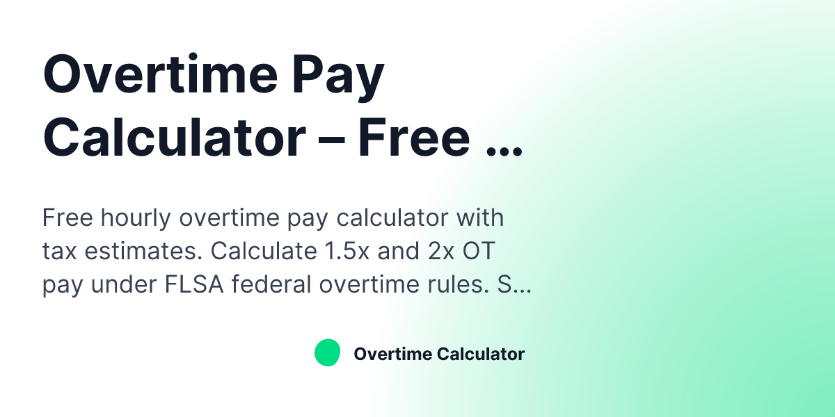 Overtime Calculator – Free OT Pay Calculator Online